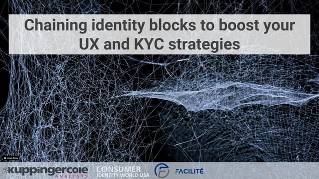 KuppingerCole CIWUSA17 - Chaining Identity Blocks to boost your UX and ...