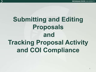 Submitting and Editing Proposals and Tracking Proposal Activity and COI Compliance | PPT