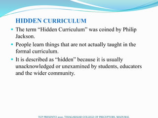 HIDDEN CURRICULUM AND THE ROLE OF HDDEN CURRICULUM IN DEVELOPMENT OF ...
