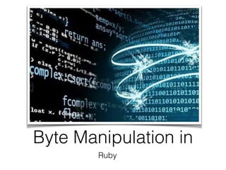Byte manipulation in ruby | PDF