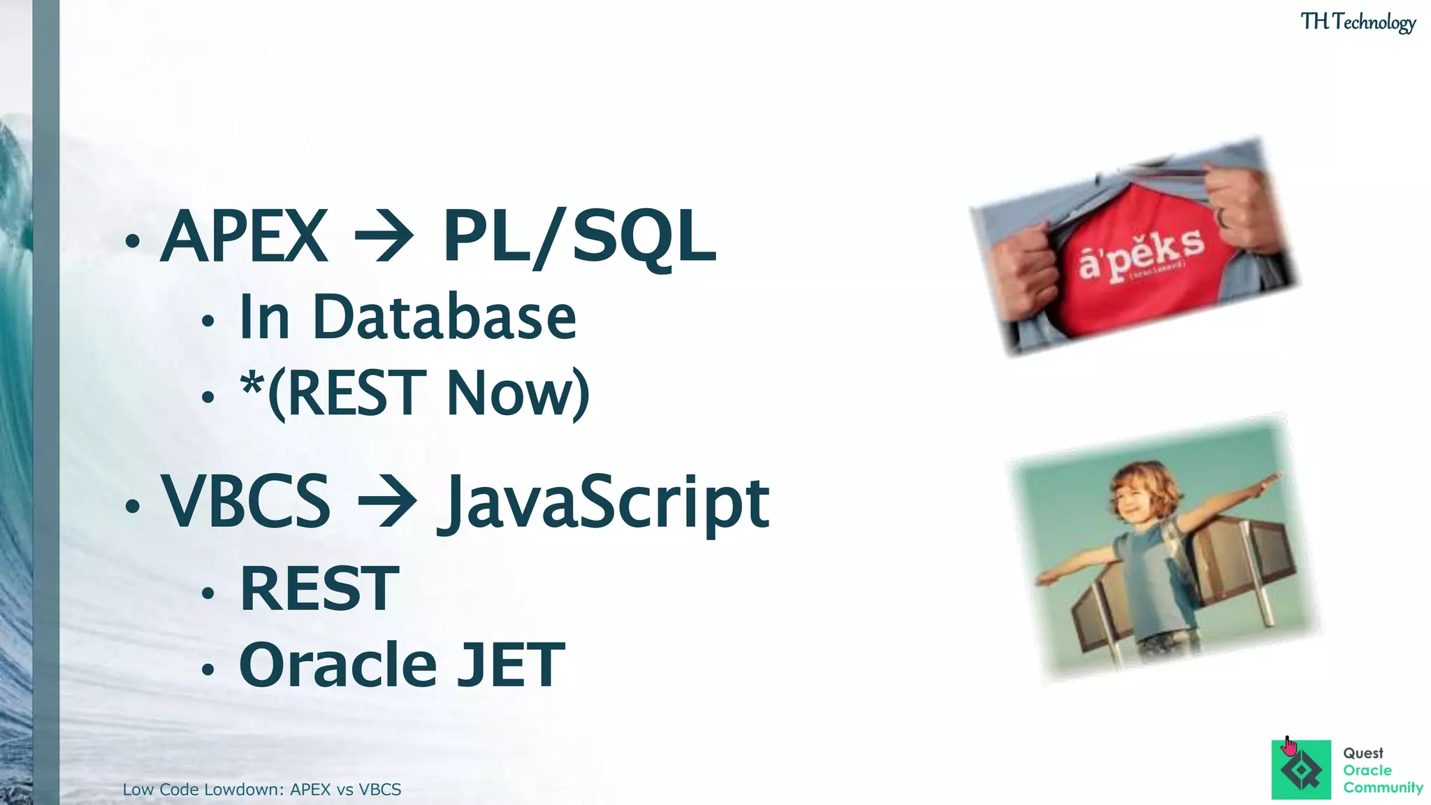 Low Code Lowdown: APEX vs Visual Builder: Which is For You? | PPT