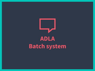 ADLA Batch system | PPT