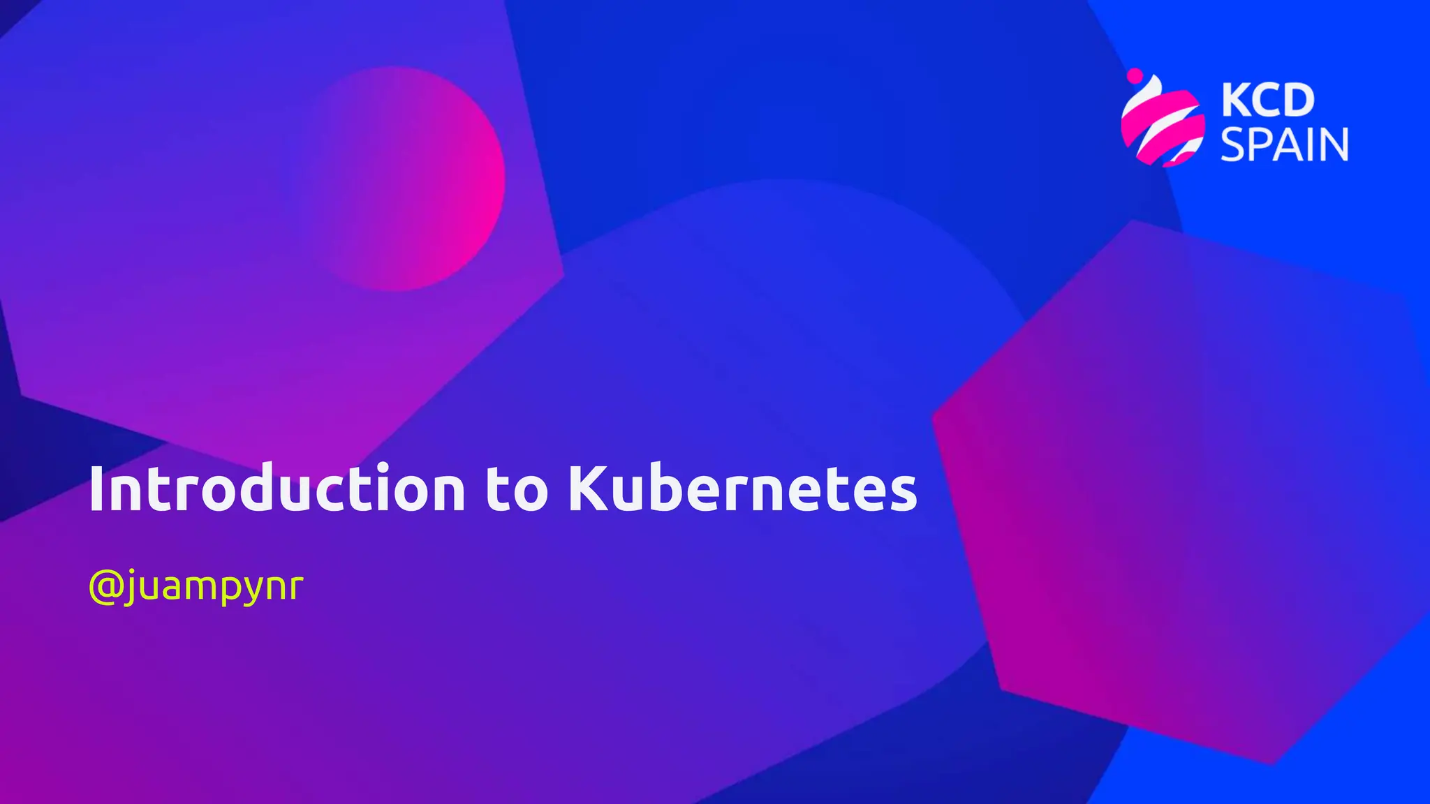 KCDS 2021 - Introduction to Kubernetes.pptx