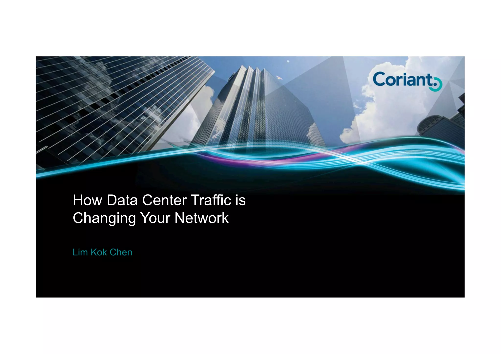How Data Center Traffic is Changing Your Network by KC Lim | PPT