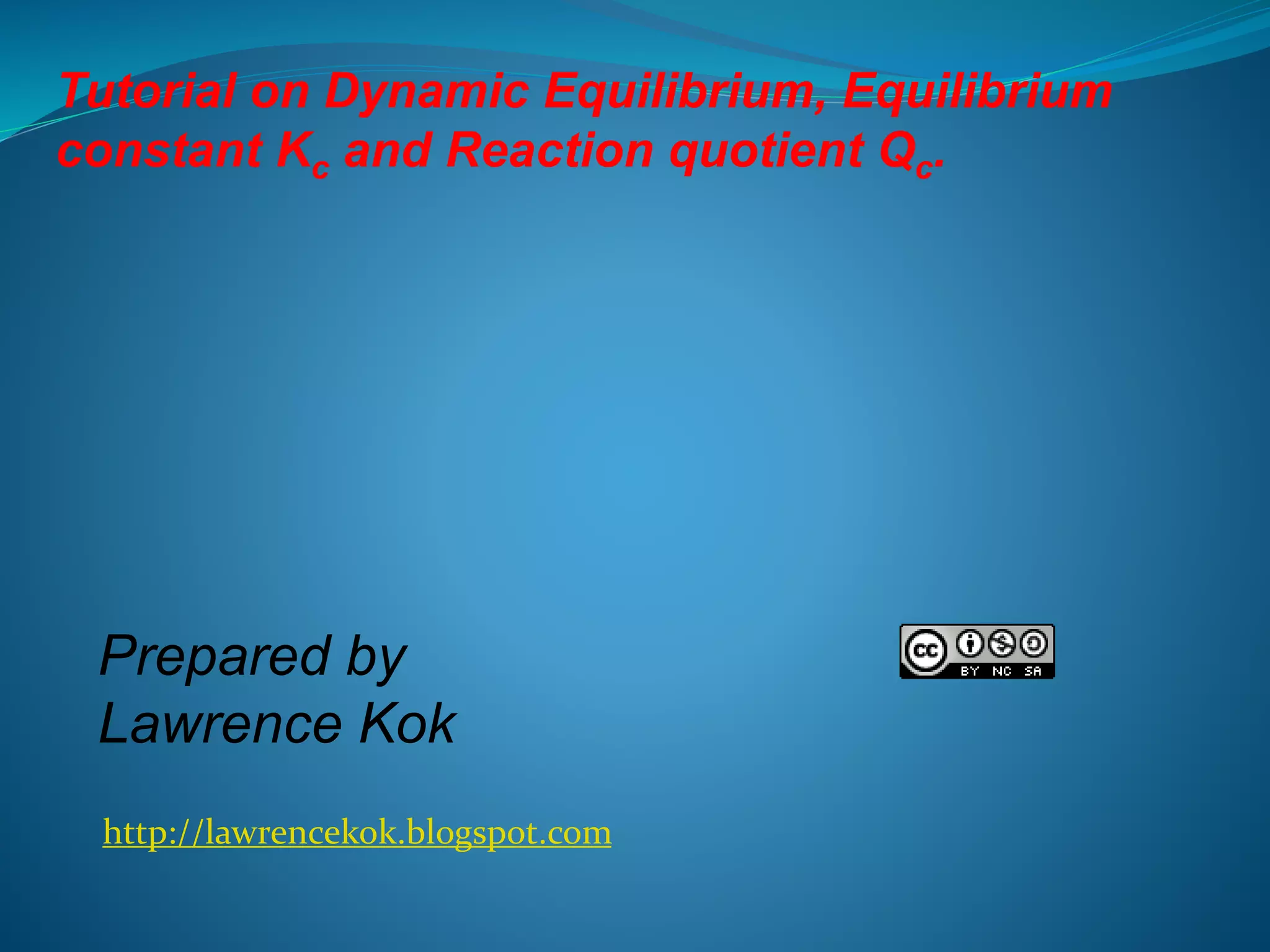 IB Chemistry on Equilibrium Constant, Kc and Reaction Quotient, Qc. | PPT