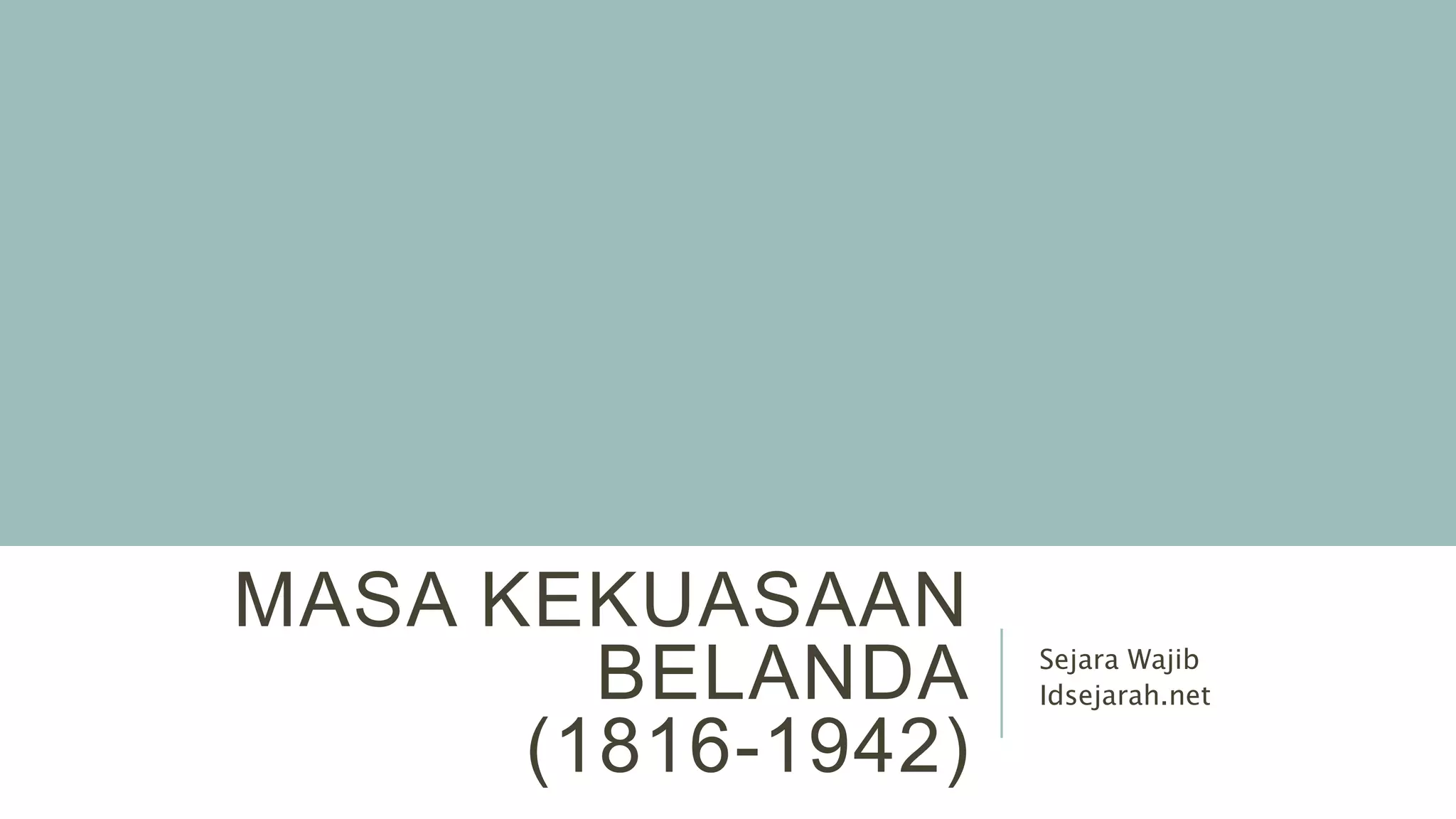 KD 3.1.6 Masa Kekuasaan Belanda Kedua.pptx