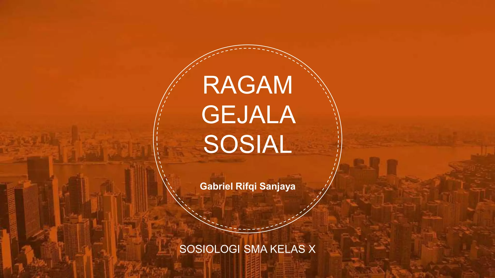 RAGAM GEJALA SOSIAL DI MASYARAKAT | PPTX