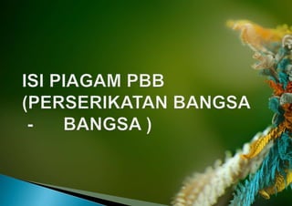 menjelaskan peranan dan tujuan pbb | PPTX