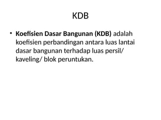koefisien dasar bangunan dan koefisien lantai bangunan | PPTX