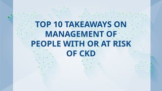 KDIGO-2024-CKD-Guideline-Top10-Highlight.pptx