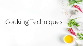 KE-CHAP-5-COOKING-TECHNIQUES.pppppppppptx | PPT