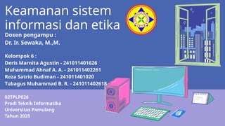 KEAMANAN SISTEM INFORMASI DAN ETIKA kel-6.pptx
