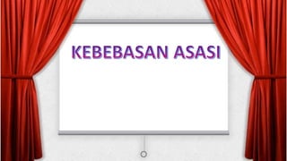 KEBEBASAN ASASI [Autosaved].pptx