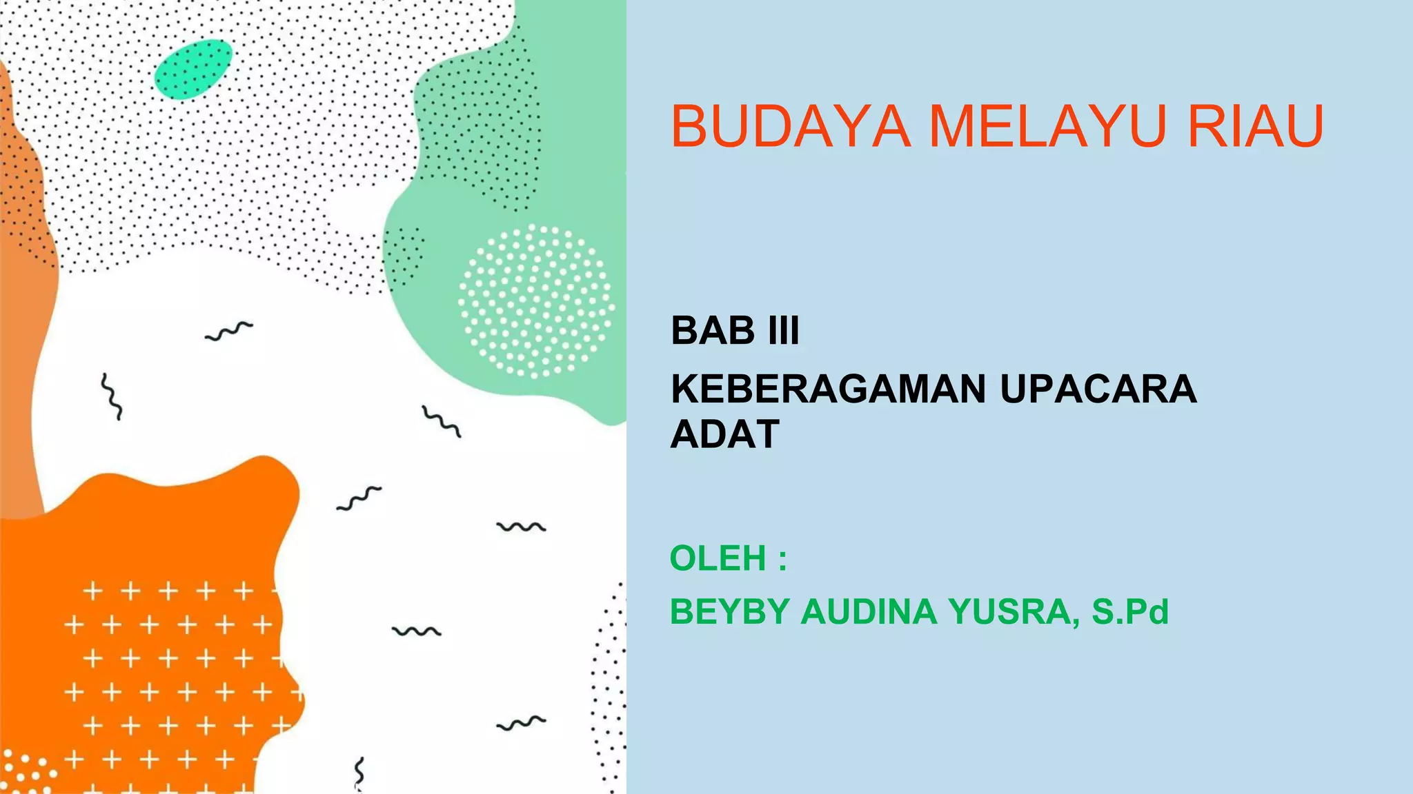 KEBERAGAMAN UPACARA ADAT MELAYU RIAU.pptx