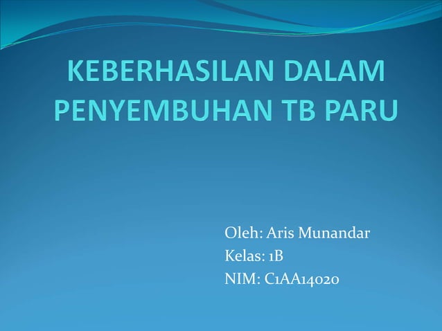 Keberhasilan Dalam Penyembuhan TB Paru di Jawa Barat Pada tahun 2012 | PPT