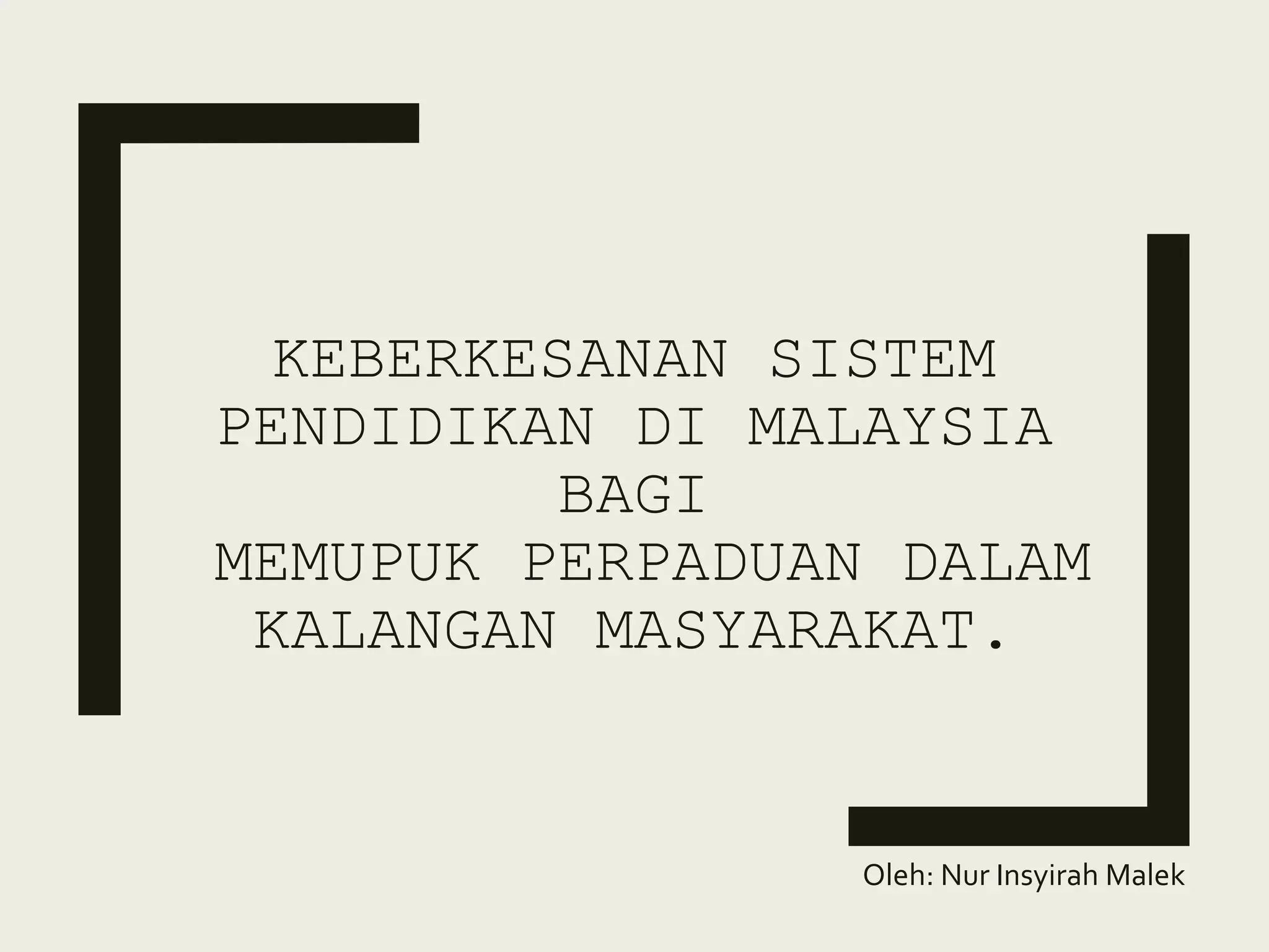 Keberkesanan sistem pendidikan di malaysia bagi memupuk perpaduan | PPT