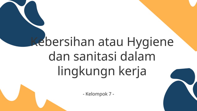 Kebersihan atau Hygiene dan sanitasi dalam lingkungn kerja (1).pptx