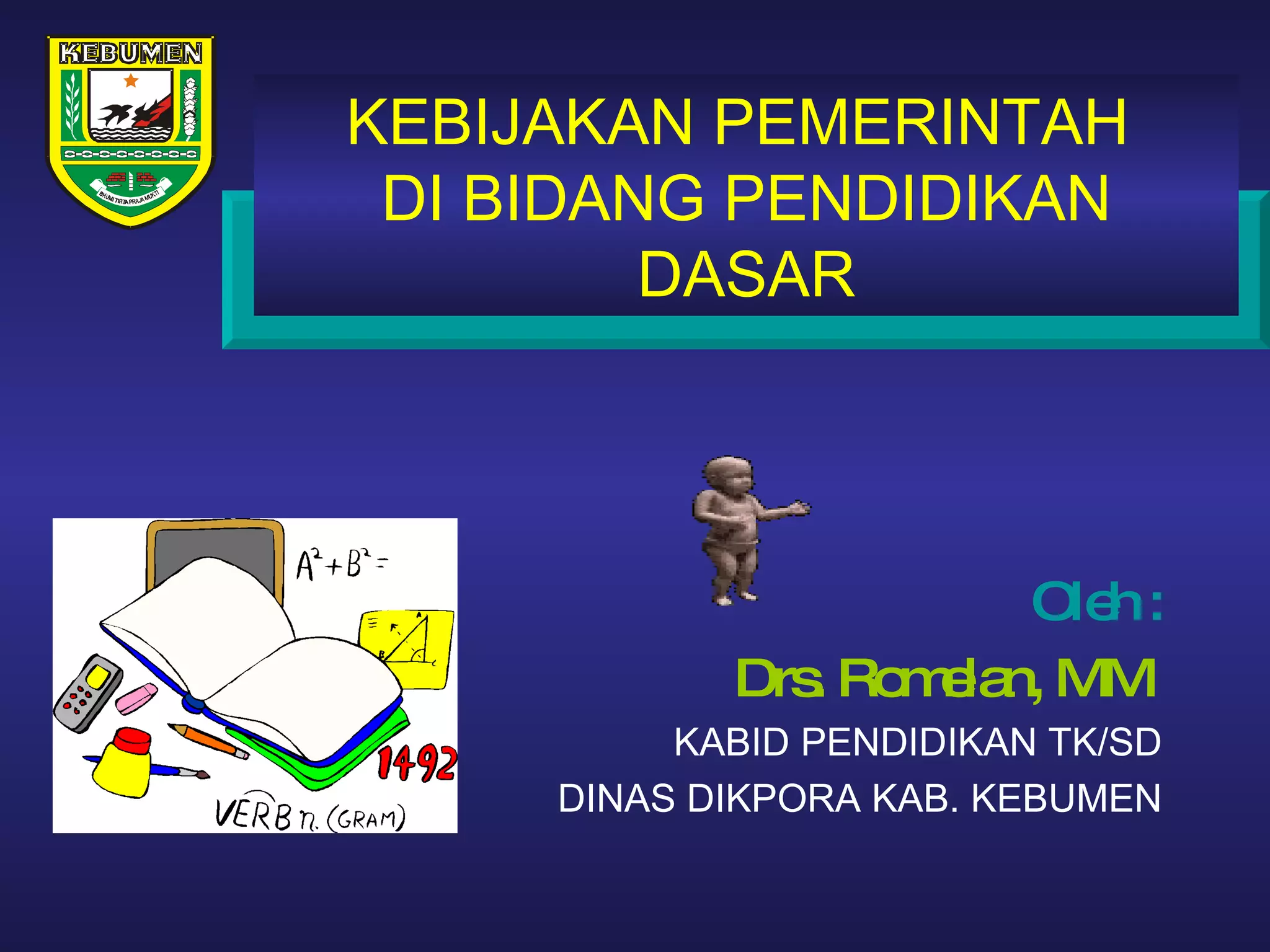 Kebijakan Pemerintah Di Bidang Pendidikan Dasar | PPT