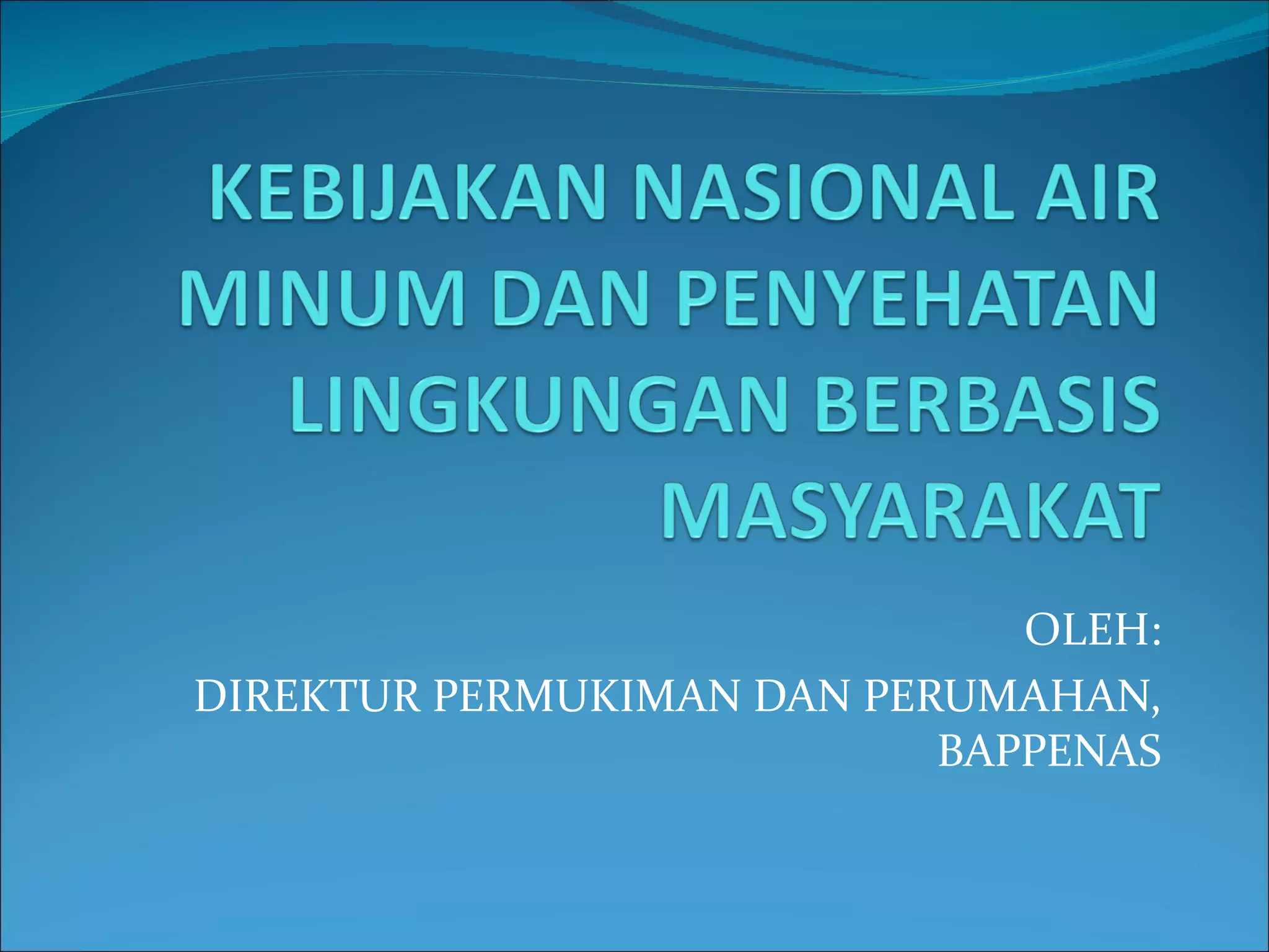 Kebijakan Pembangunan Air Minum dan Penyehatan Lingkungan Berbasis ...