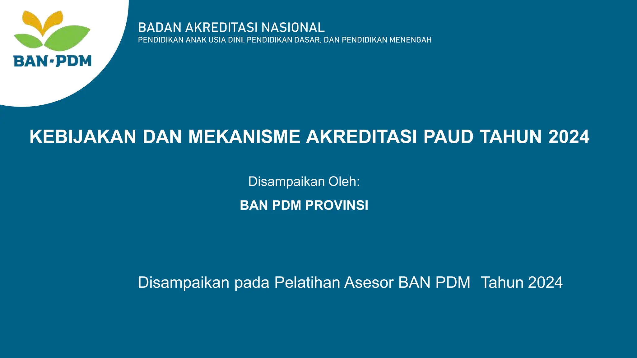 KEBIJAKAN DAN MEKANISME AKREDITASI PAUD TAHUN 2024.pptx