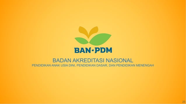 KEBIJAKAN DAN MEKANISME BAN-PDM INDONESIA | PPTX