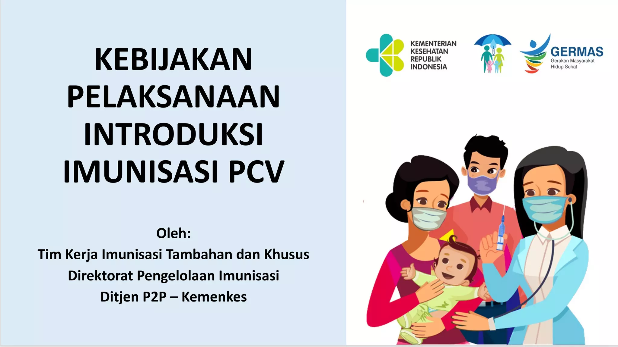 Kebijakan dan Teknis Pelaksanaan Introduksi Imunisasi PCV - Workshop PCV.pdf