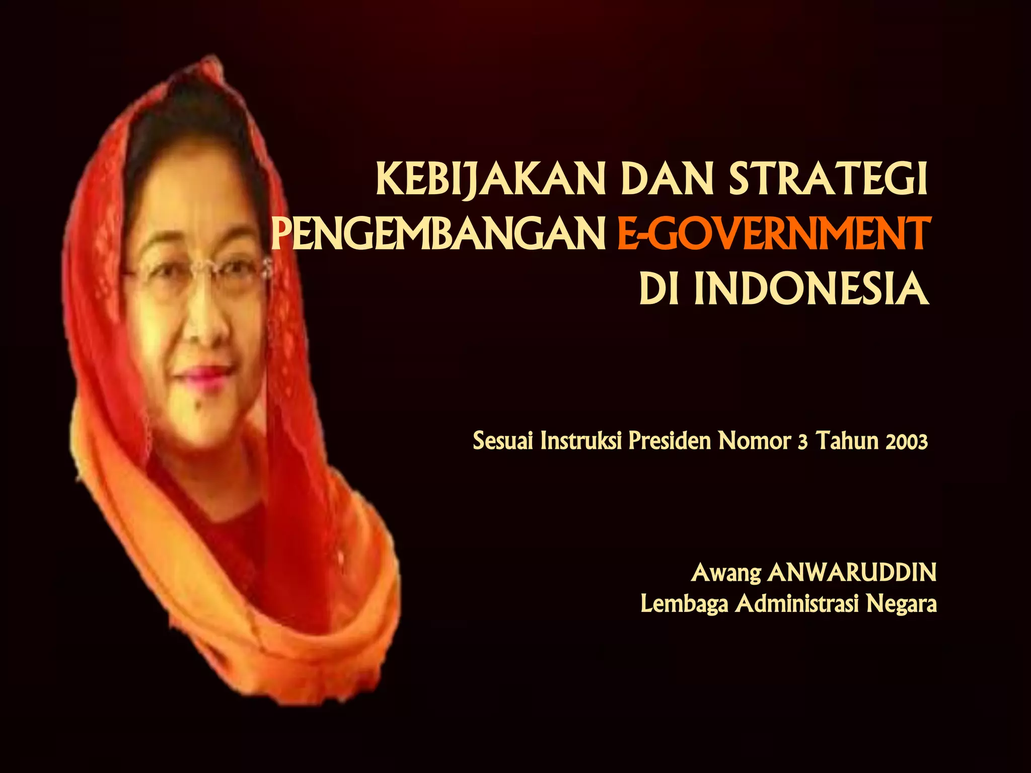 KEBIJAKAN DAN STRATEGI PENGEMBANGAN E-GOVERNMENT DI INDONESIA | PDF
