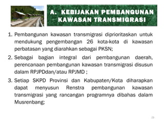 Kebijakan pembangunan kawasan transmigrasi | PPT