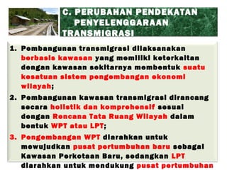 Kebijakan pembangunan kawasan transmigrasi | PPT