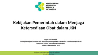 kebijakan pemerintah untuk menjaga ketersediaan obat | PPTX