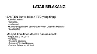 KEBIJAKAN PENGENDALIAN TB.ppt PROVINSI BANTEN | PPTX