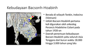 Kebudayaan Bacson-Hoabinh, Dongson dan Sahuynh.pptx