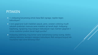 Balinese culture: a mix of Balinese Hindu-Buddhist religion and ...