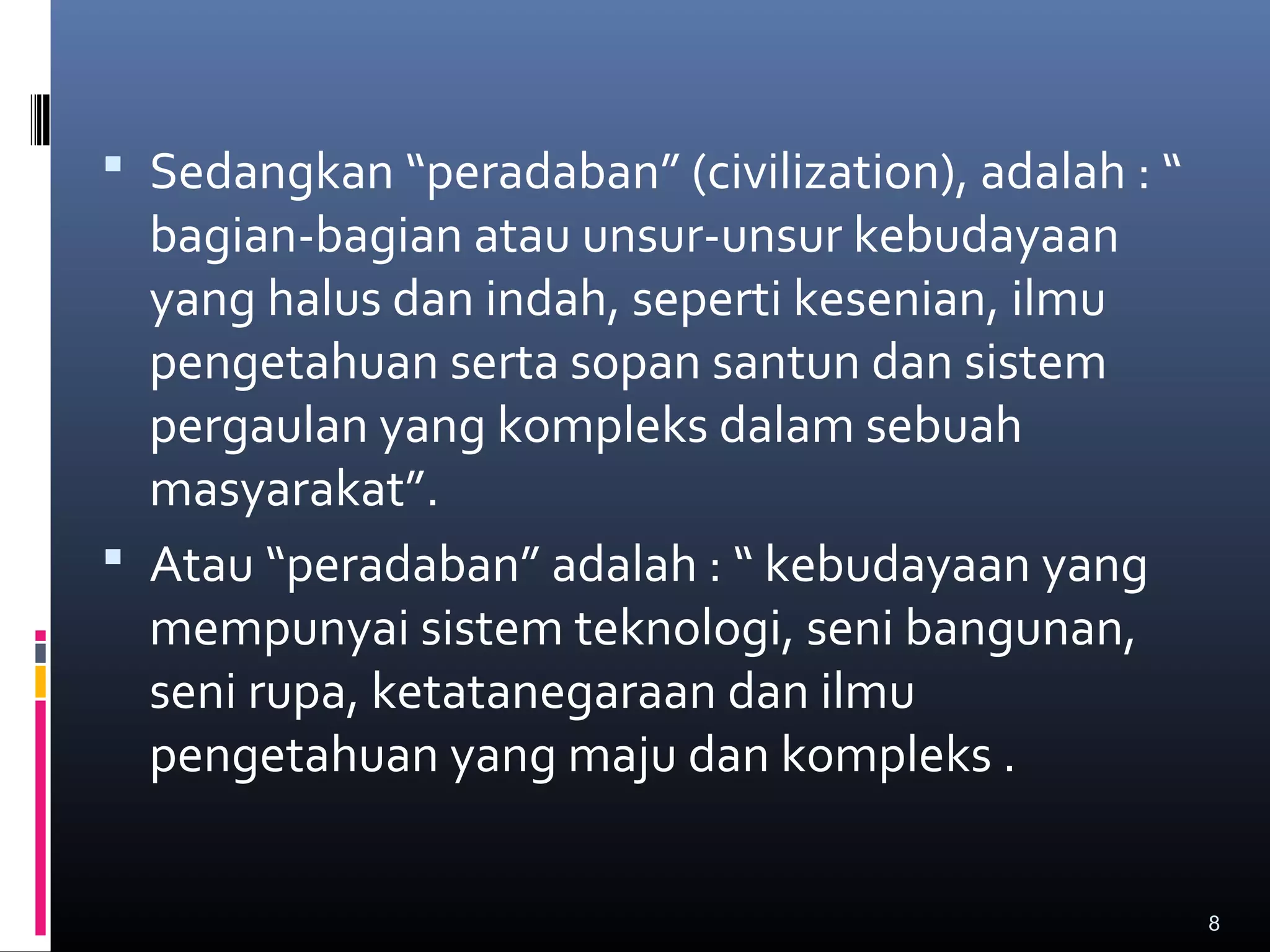 Kebudayaan, peradaban, dan sistem nilai budaya- 2017 | PPT