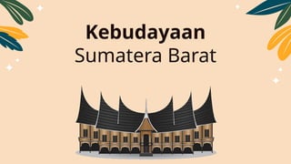 Keanekaragaman Kebudayaan Sumatera Barat.pptx