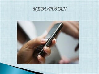 Kebutuhan | PPT