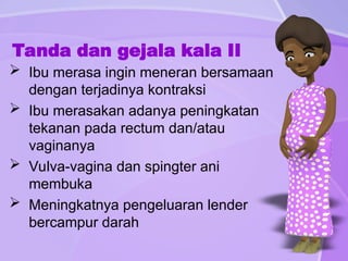 kebutuhan ibu dalam kala II persalinan.ppt