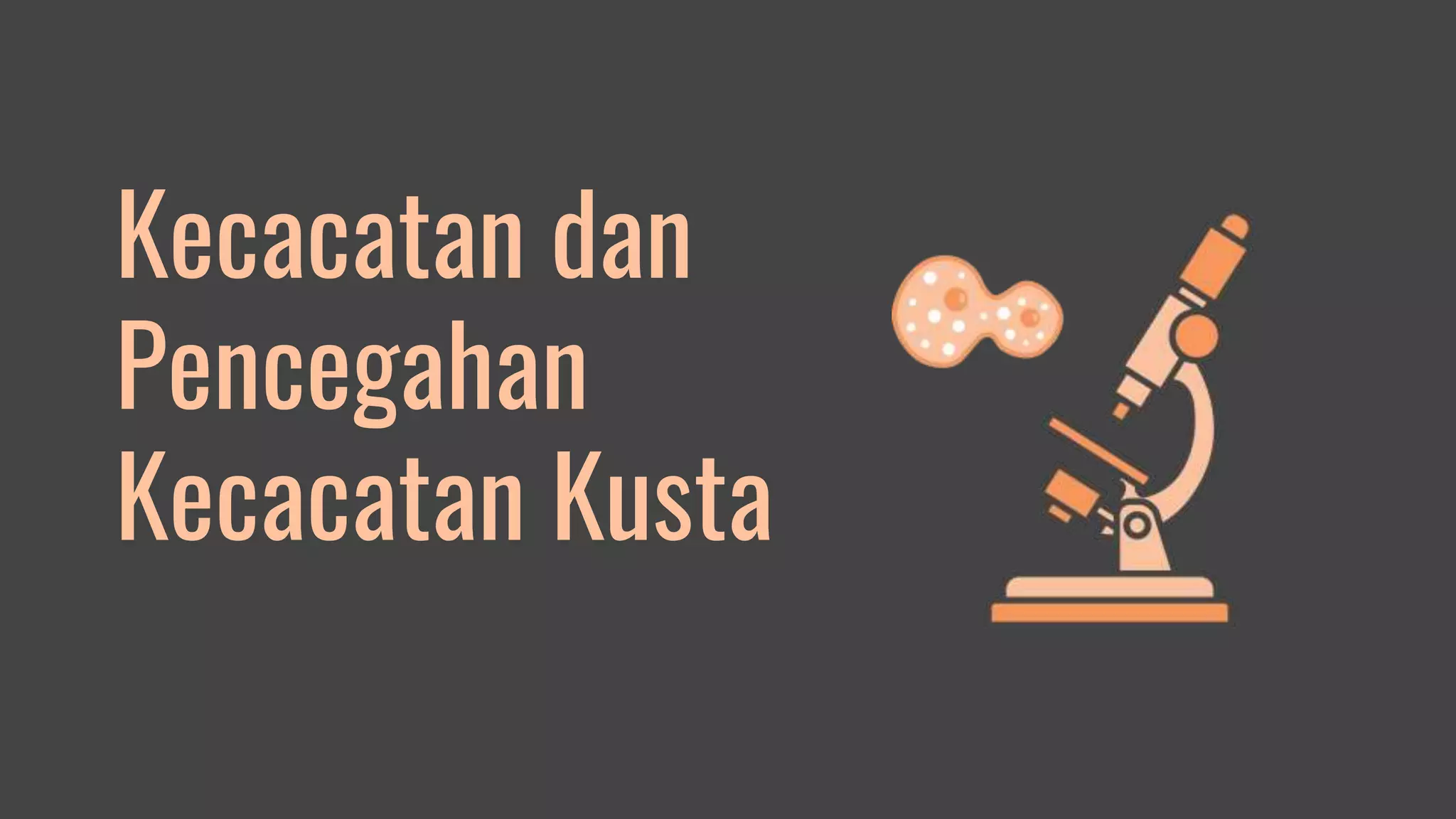KECACATAN DAN PENCEGAHAN KECACATAN KUSTA | PPTX