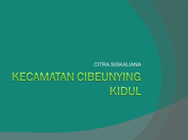 Kecamatan cibeunying kidul | PPT