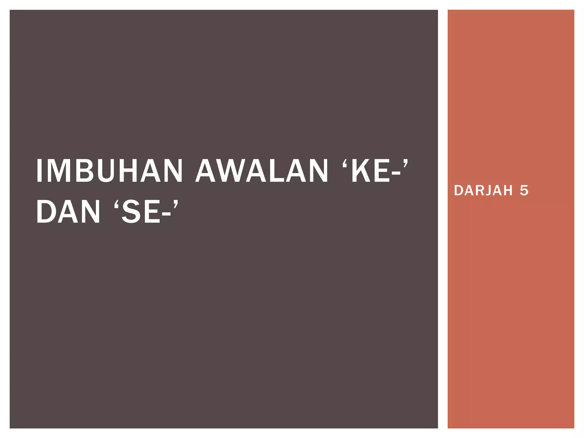 imbuhan awalan Ke dan se p5 | PPTX