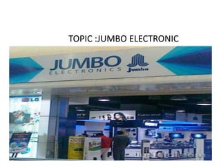 Jumbo Electronics Retailing | PPT