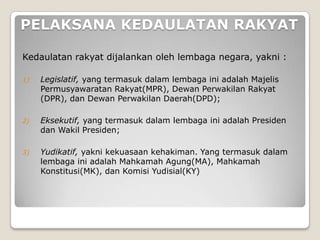 Kedaulatan rakyat dan sistem pemerintahan indonesia ppkn | PPTX