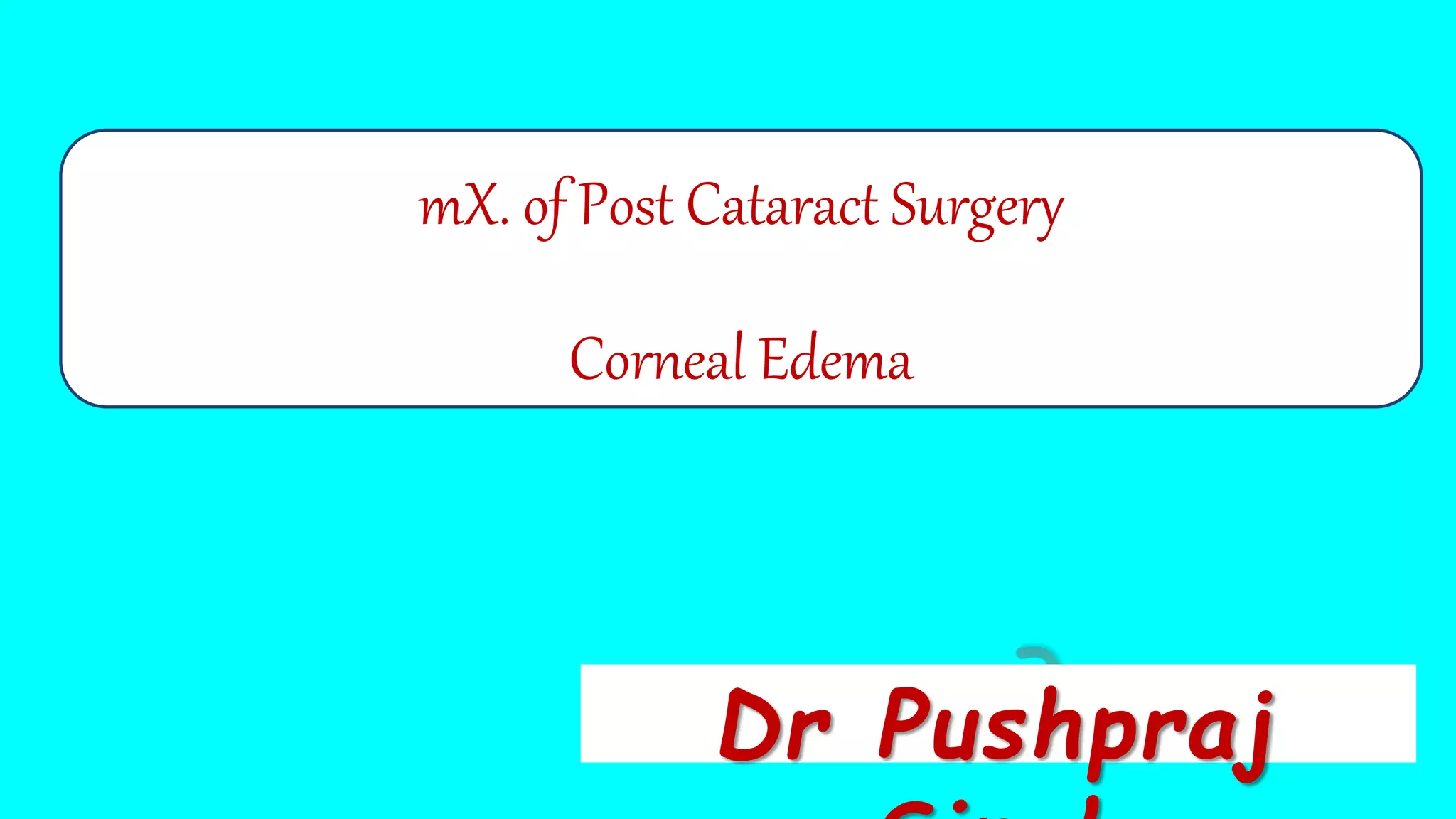 management of post cataract surgery corneal edema | PPTX
