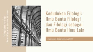 Kedudukan Filologi sebagai Ilmu.pptx