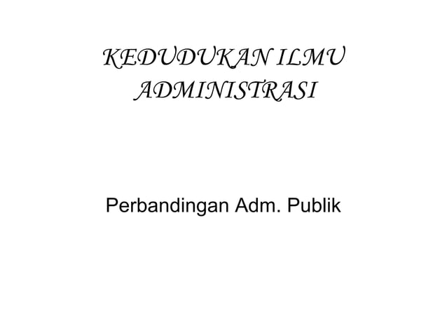 Kedudukan ilmu adm | PPT
