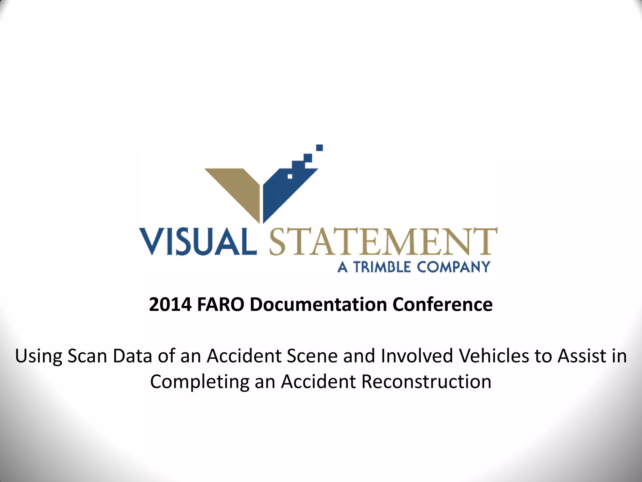 Using Scan Data of an Accident Scene and Involved Vehicles to Assist in ...