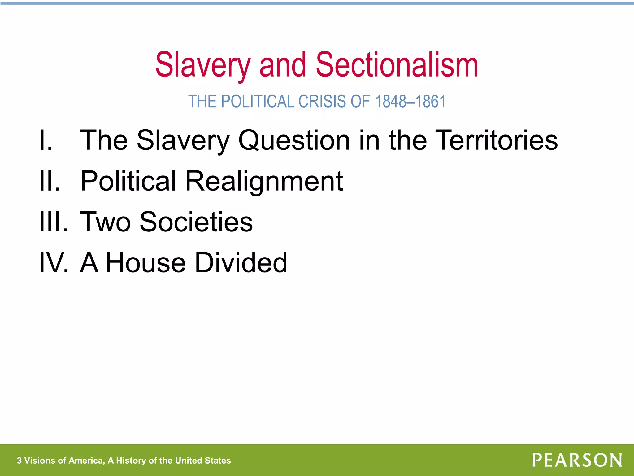 Chapter 12: Slavery and Sectionalism: The Political Crisis of 1848-1861 ...