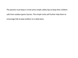 KEEP CHILD SAFE FROM COMMON OUTDOOR GAMES INJURIES | PPT