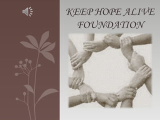 Keep hope alive foundation | PPTX