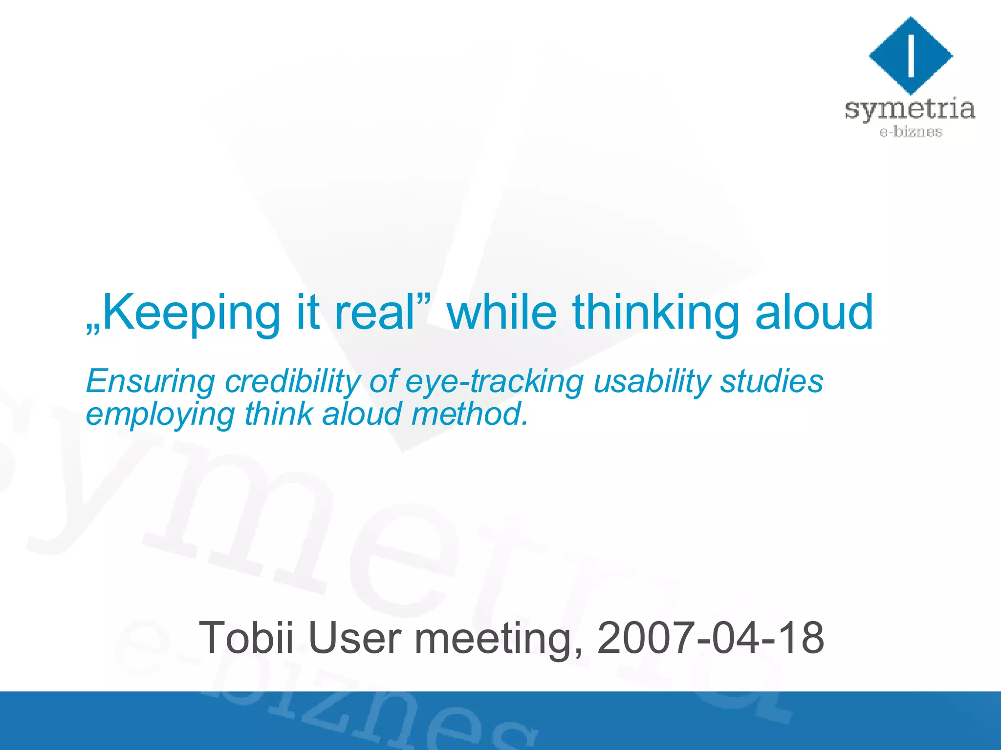 "Keeping it real” while thinking aloud. Ensuring credibility of eye ...